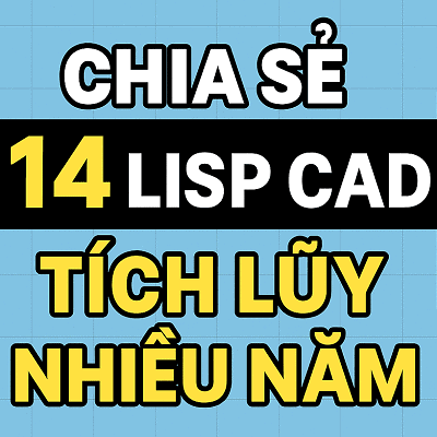 Chia sẻ 14 Lisp CAD miễn phí cho kỹ sư AutoCAD