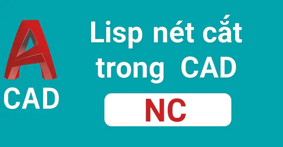 Lisp nét cắt trong CAD – Giải pháp nhanh gọn và thẩm mỹ