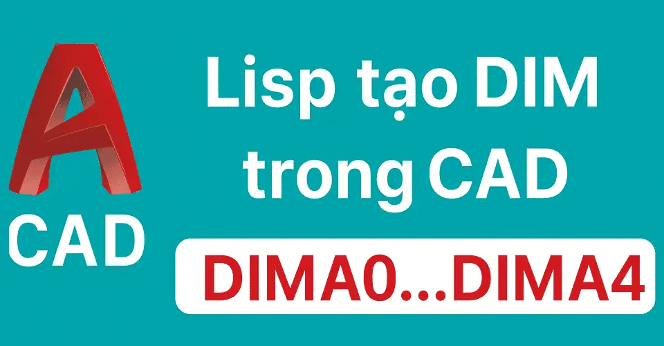 Lisp tạo Dim trong CAD – Tự động thiết lập theo khổ giấy