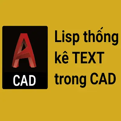 Lisp thống kê Text trong CAD – Rất tiện lợi bóc khối lượng