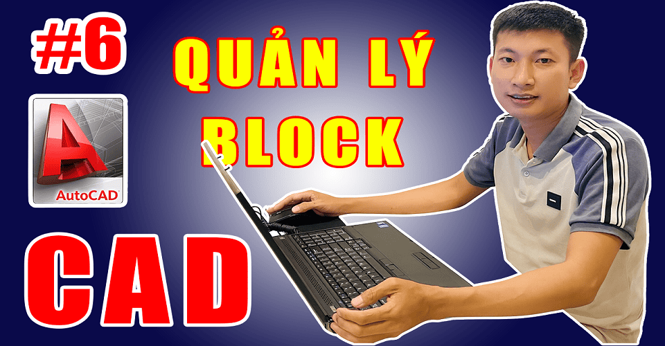 Bài 6: Hướng dẫn cách tạo và chèn Block trong Cad